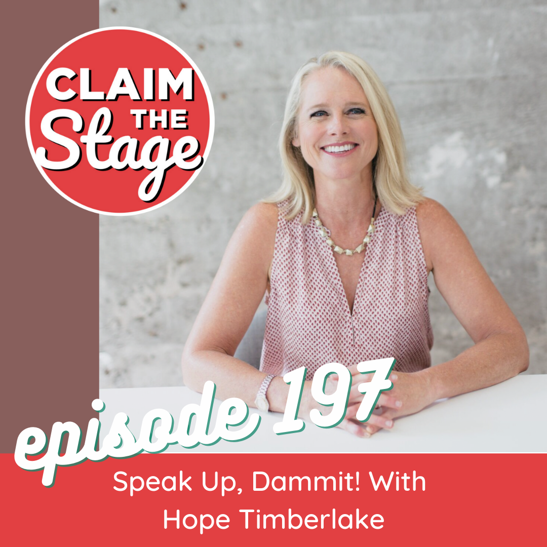 Podcast Episode 197 Speak Up, Dammit! With Hope Timberlake – Speaker ...